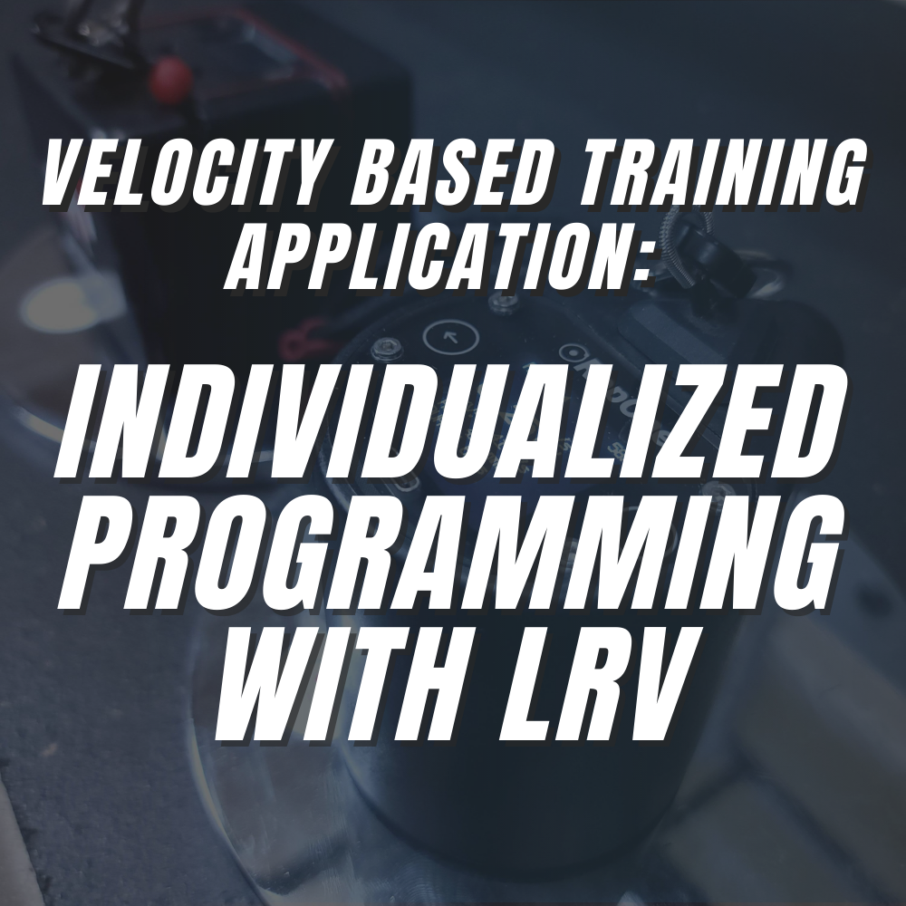 Velocity Based Training Application: Individualized Programming with L – Reactive Training Systems